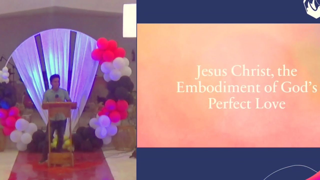 Jesus Christ the Embodiment of God's Perfect Love | Bro. Timothy Del ...