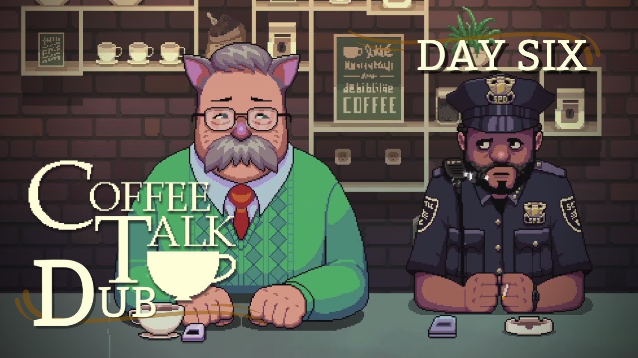 The Coffee Talk Dub Day 6 Youtube
