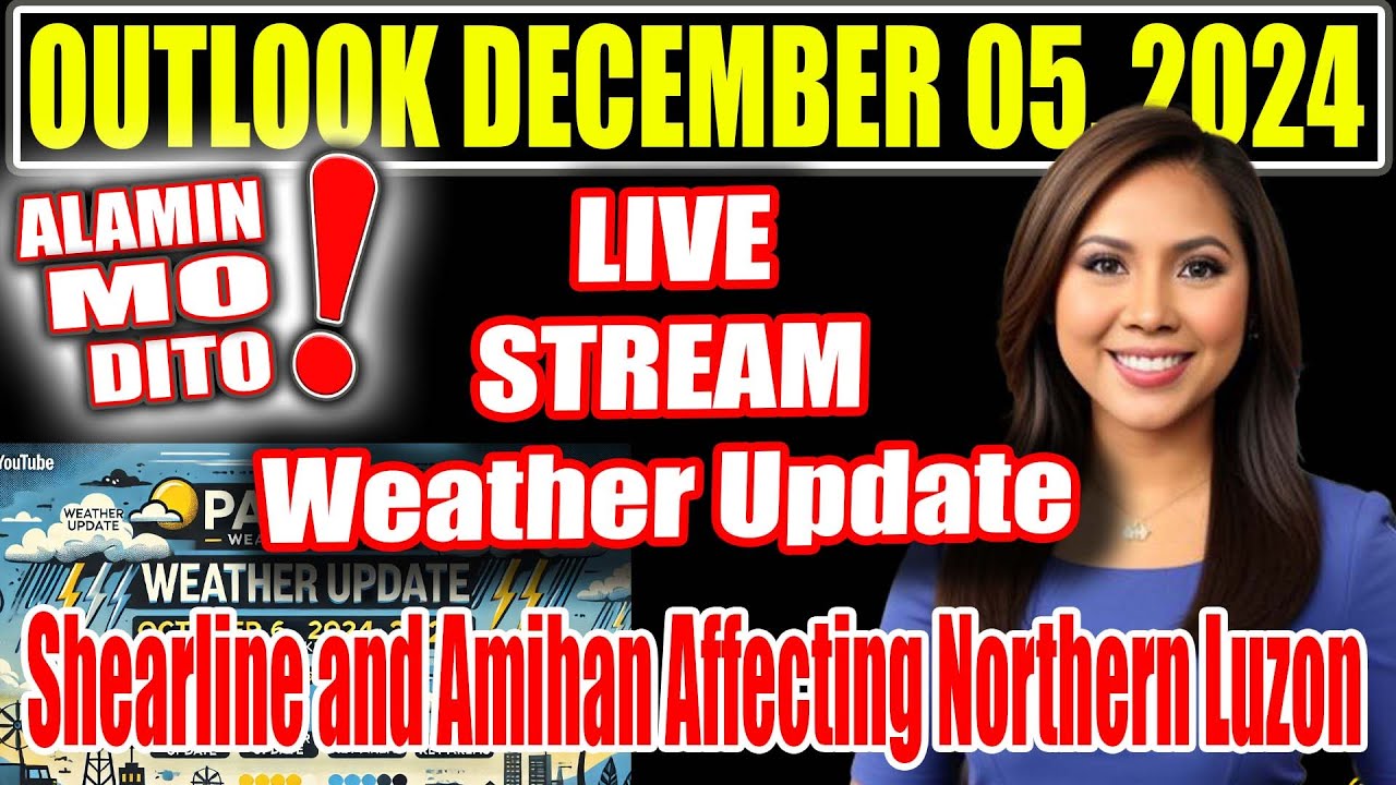 ALAMIN MO DITO!⚠️SHEARLINE AND AMIHAN AFFECTING NORTHERN LUZON⚠️OUTLOOK ...