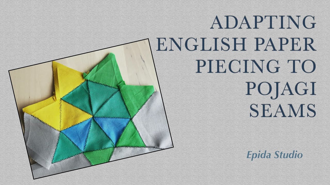 English Paper Piecing with Pojagi Seams - YouTube