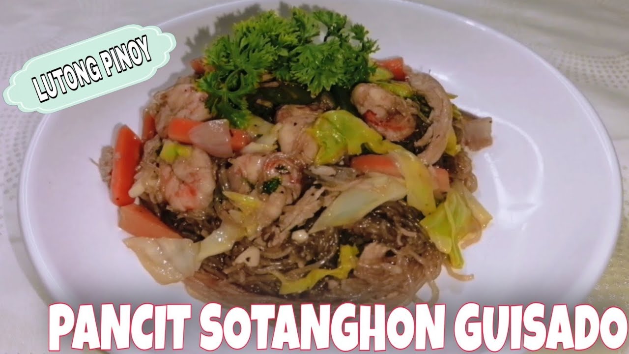 LUTONG PINOY PANCIT SOTANGHON GUISADO | Filipino Food | Lutong Bahay by ...