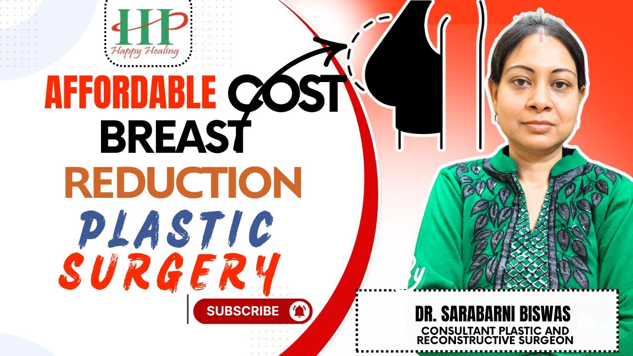 Best Affordable Breast Reduction Plastic Surgery Kolkata|Dr Sarabarni ...