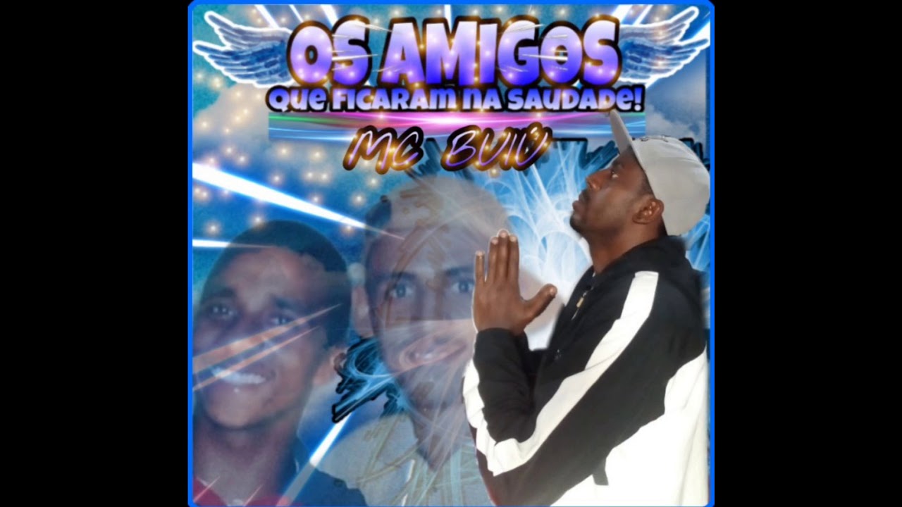 MC BUIÚ (Os amigos que ficaram na saudade) - YouTube