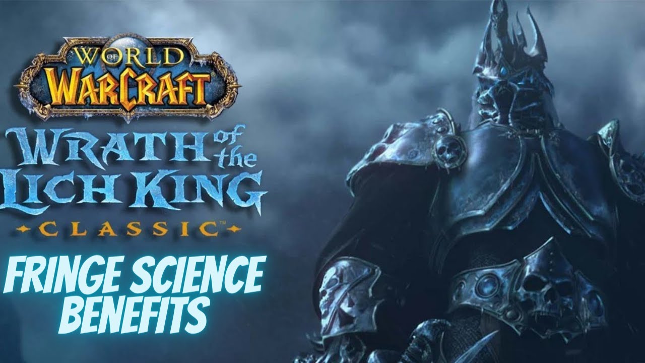 Wrath of the Lich King Classic: Fringe Science Benefits - YouTube