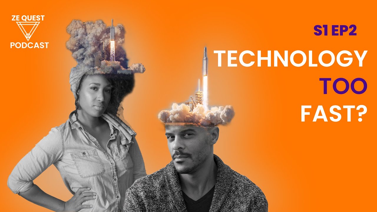 Is Technology Moving Too Fast Nowadays - Ze Quest S1 EP2 - YouTube