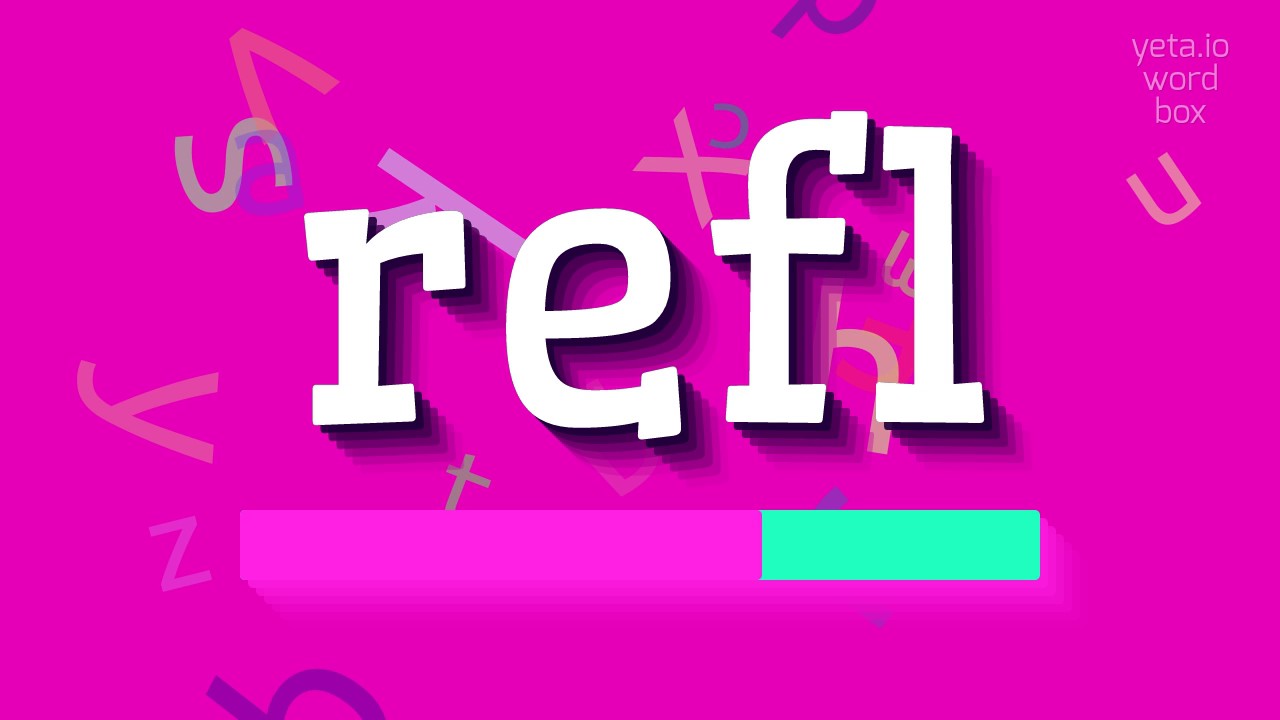 How to say "refl"! (High Quality Voices) - YouTube