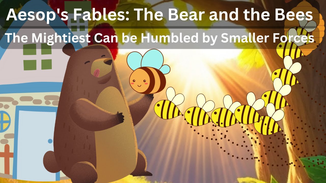 Aesop's fable The Bear and the Bees,The Mightiest Can be Humbled by ...
