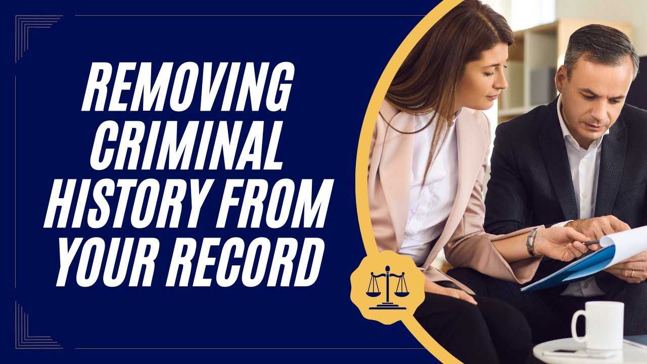 REMOVING CRIMINAL HISTORY FROM YOUR RECORD - YouTube