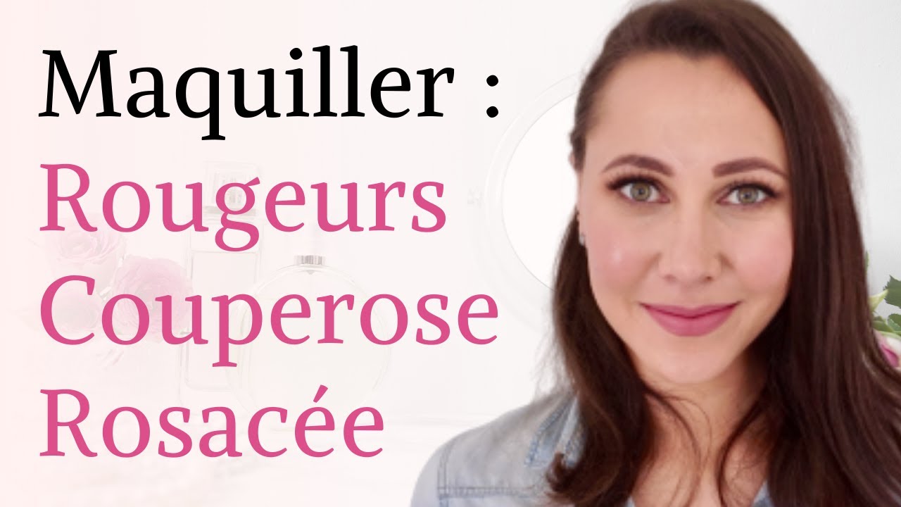 Rougeur visage : comment les faire DISPARAITRE en maquillage - YouTube