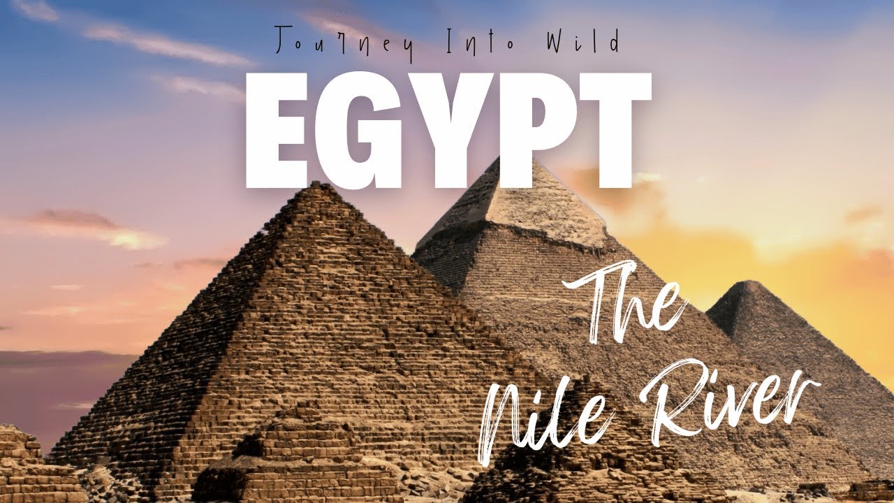 Journey into Wild Egypt - The Nile River - YouTube