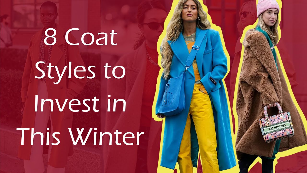 8 Coat Styles to Invest in This Winter - YouTube