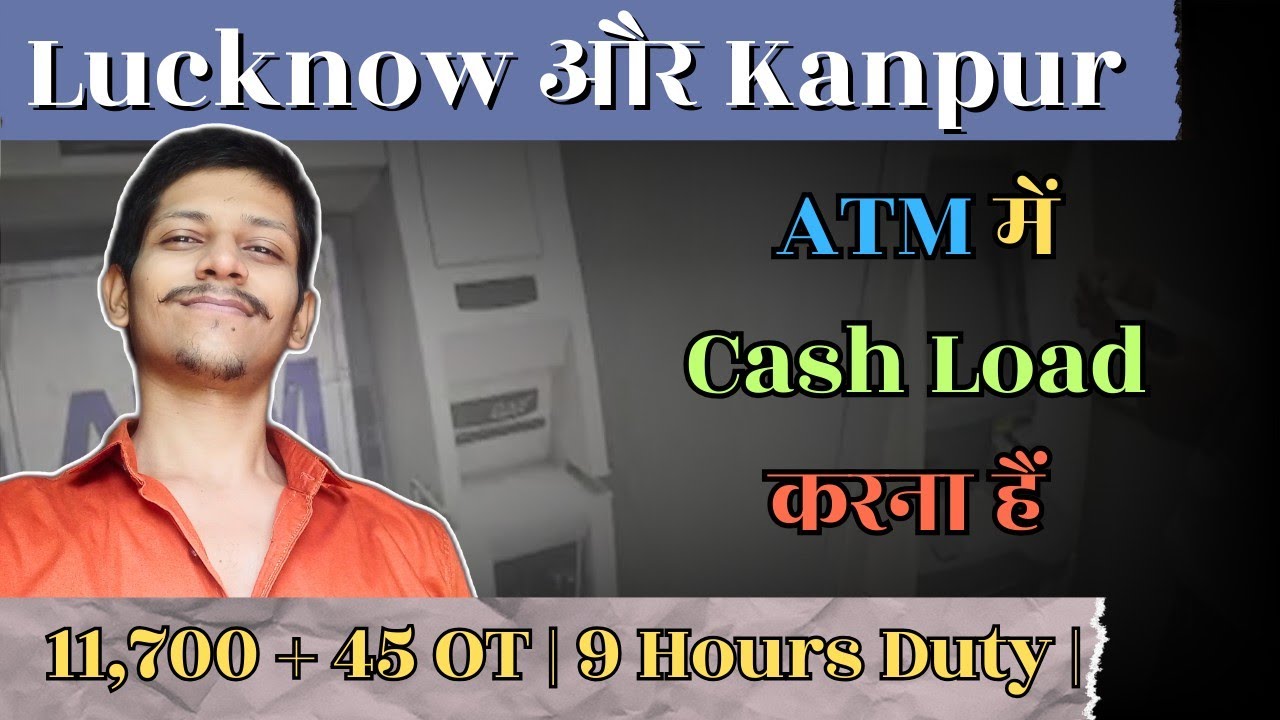 ATM में Cash Load करो | ATM Cash Loader Jobs | Lucknow ATM Jobs ...
