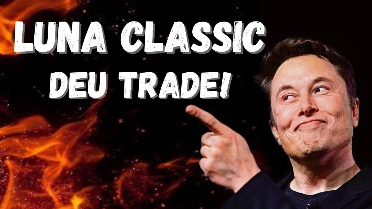 LUNA CLASSIC! DEU TRADE! CONFIRA 🔥 - YouTube