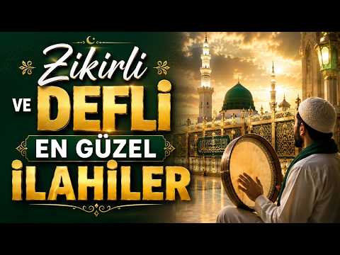 Zikirli ve Defli En Güzel İlahiler | Karışık En Güzel İlahiler