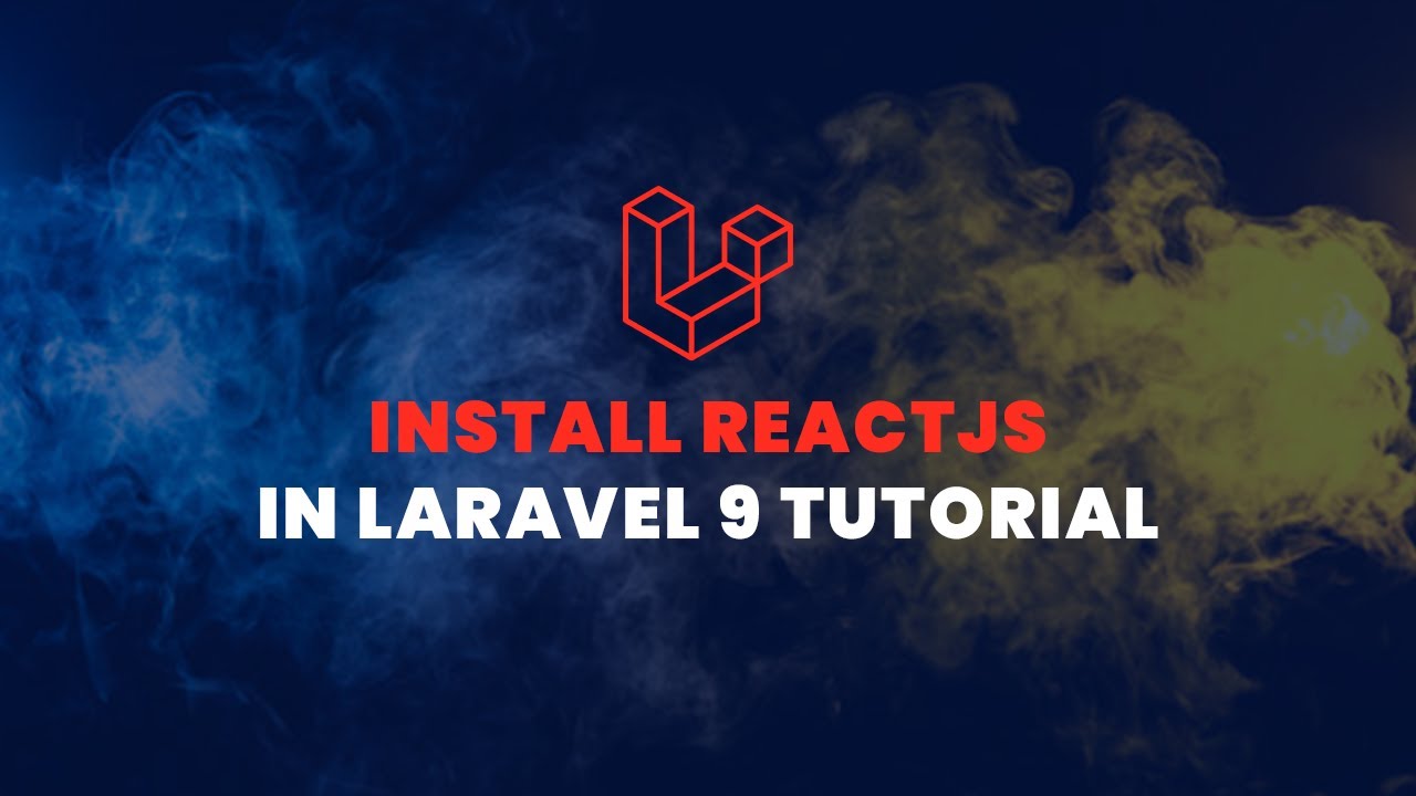 Install Reactjs In Laravel 9 Tutorial Youtube 5388