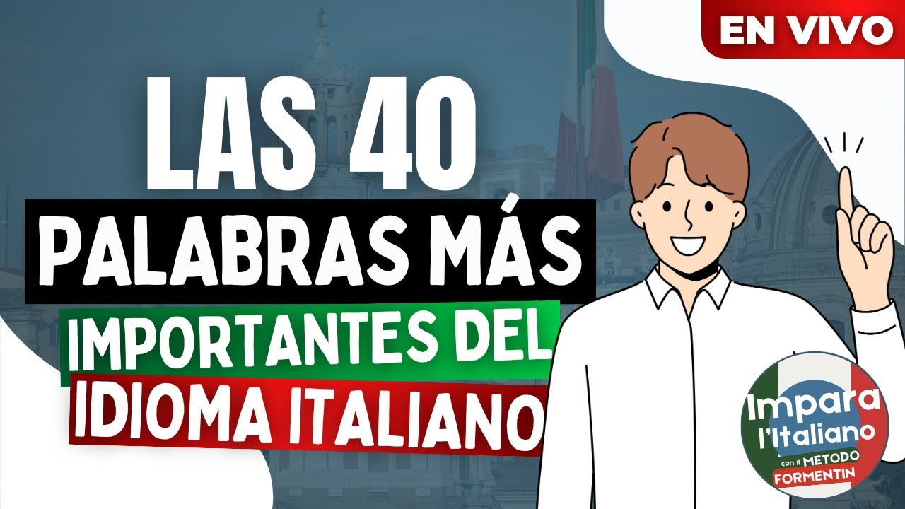 Las 40 palabras más importantes del idioma italiano | Clase de Italiano ...