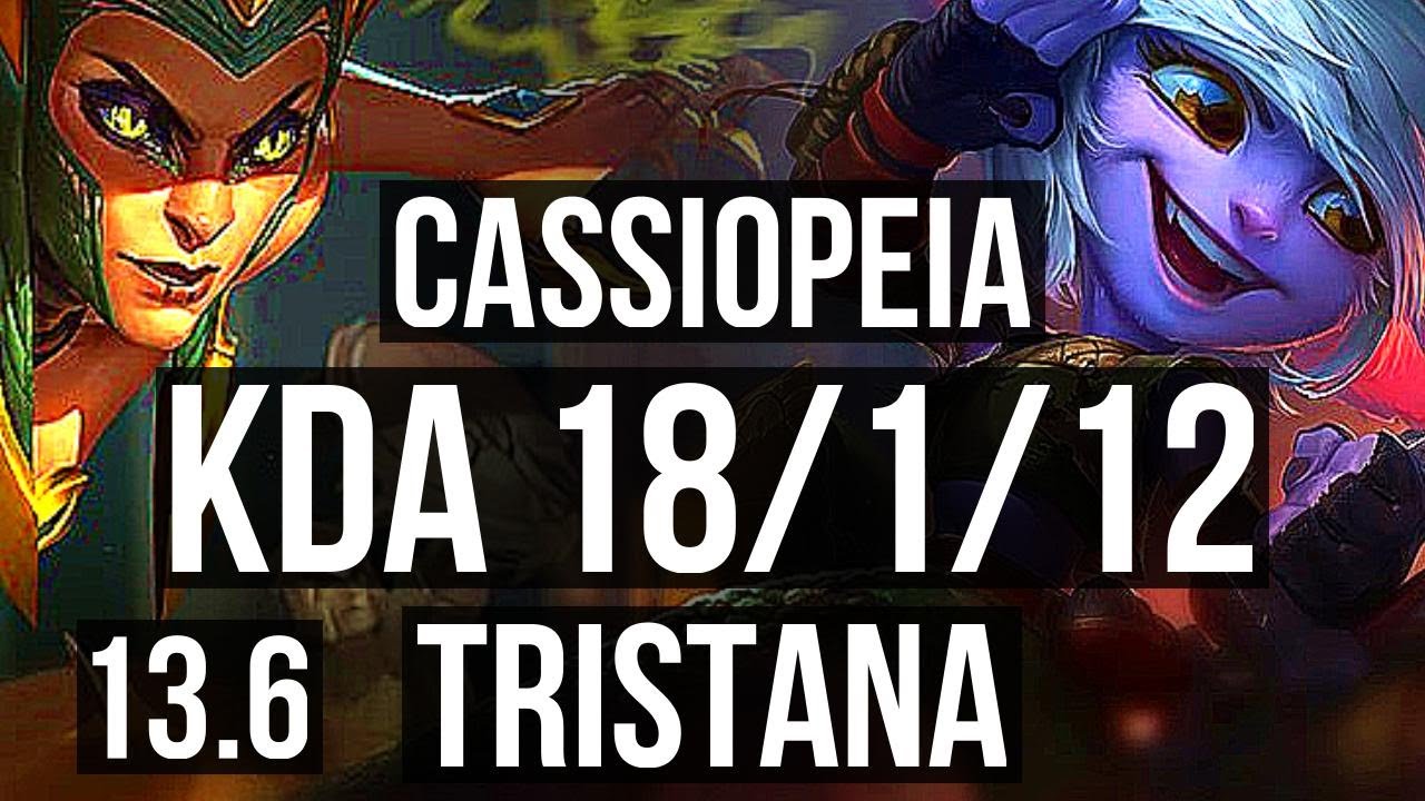 Cassiopeia Vs Tristana Mid 18 1 12 Rank 7 Cassio 6 Solo Kills