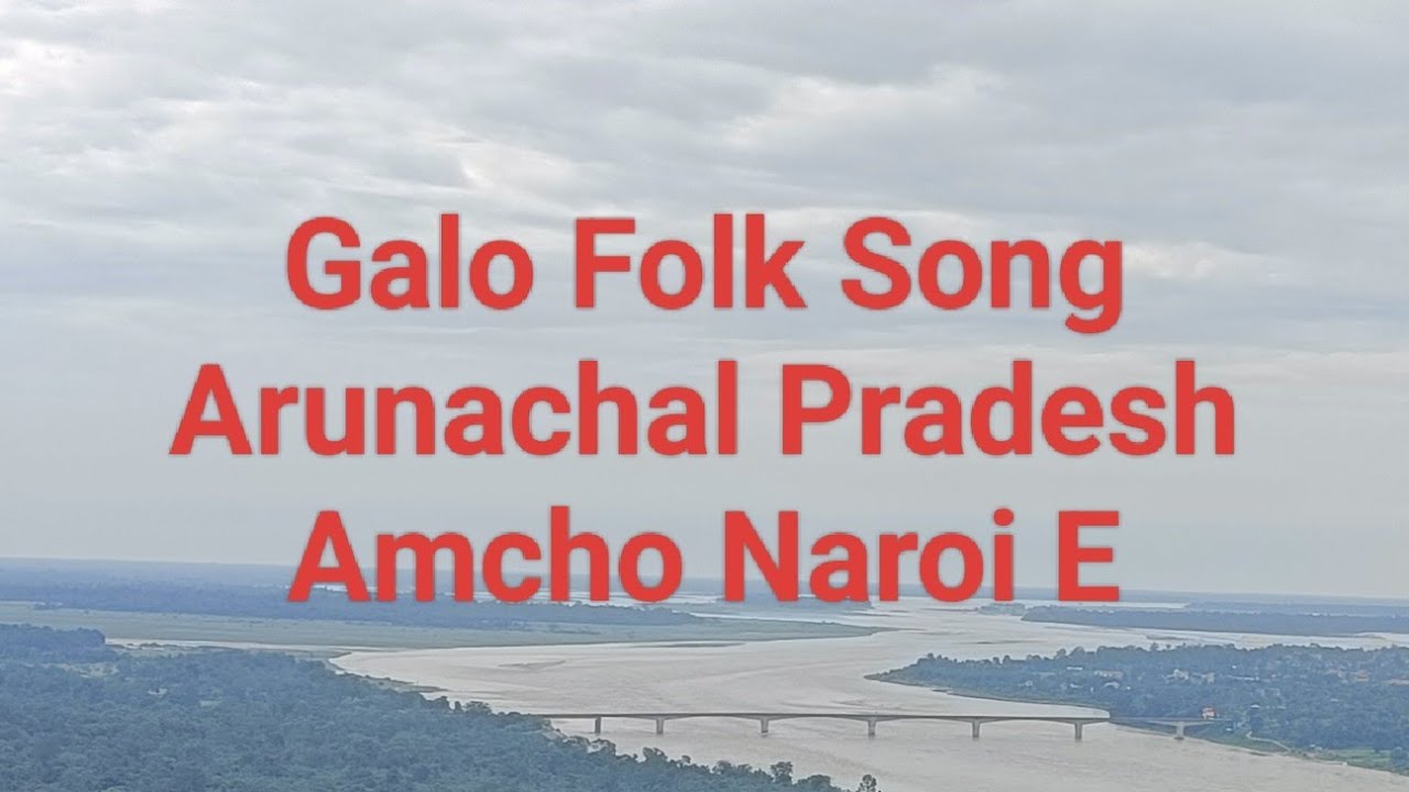 Galo Folk Song Amcho Naro e | A new Galo folk Song Amcho Naro e | Amcho ...