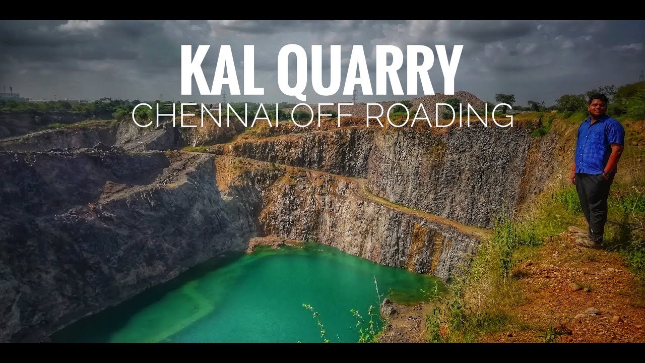 Let's Blast! - kal quarry visit - Off-roading in CHENNAI | | best place ...
