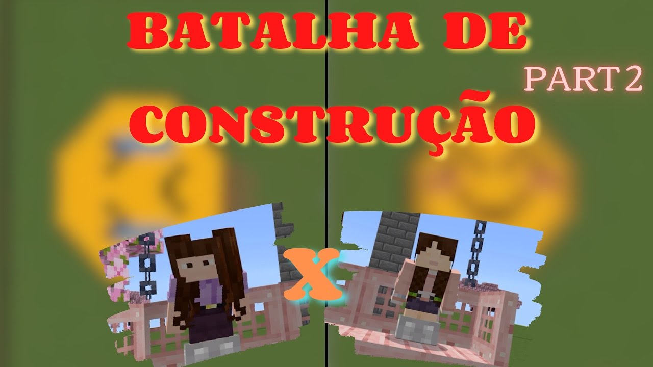 BATALHA DE CONSTRUÇÃO MINECRAFT - PART2 - YouTube