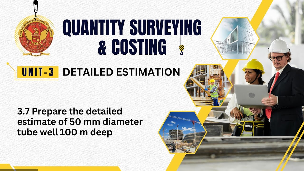 3.7 Prepare the detailed estimate of a 50 mm diameter tube well 100 m ...