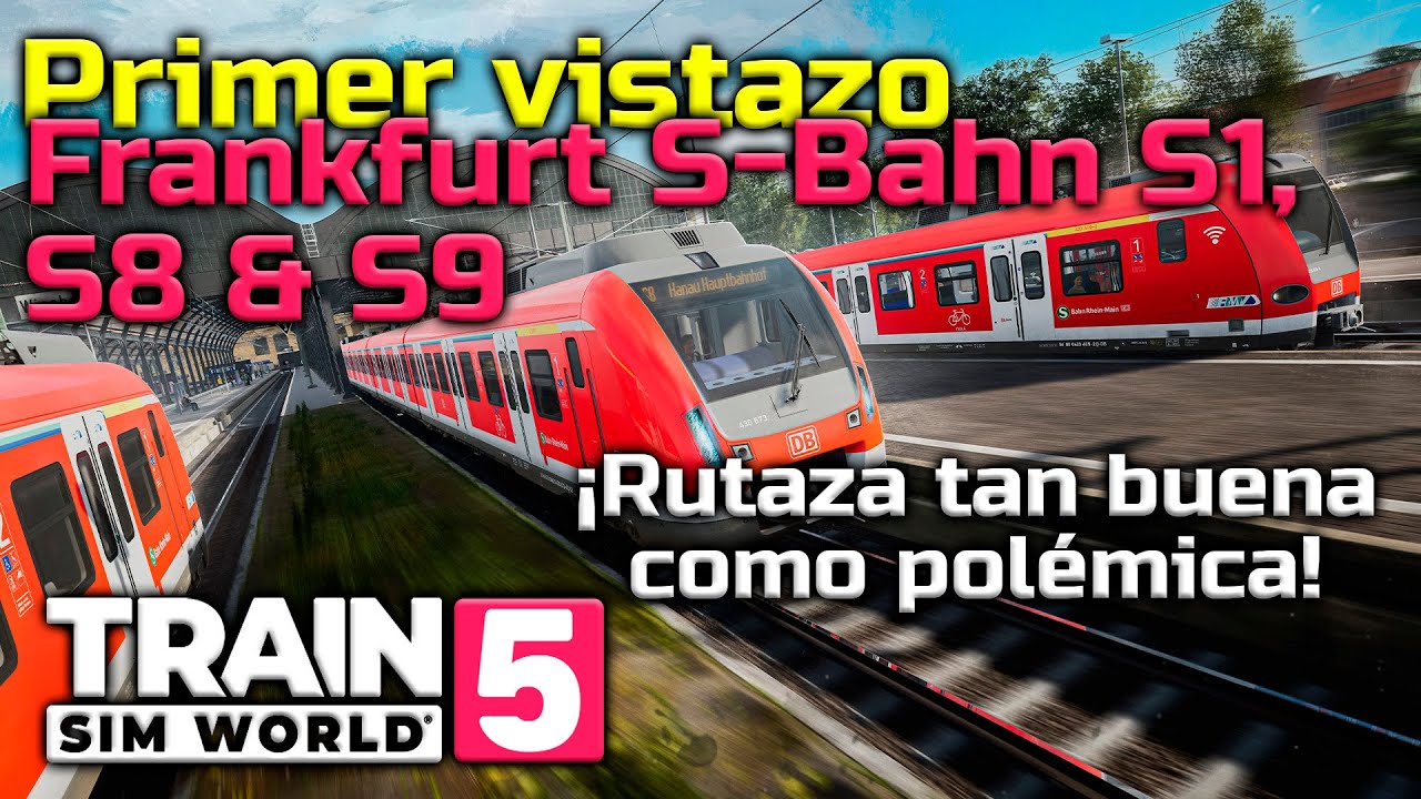 Frankfurt S-Bahn: S1, S8 & S9 - Primer vistazo - Train Sim World - YouTube