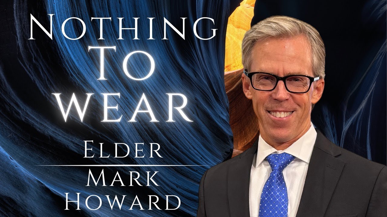 Nothing to Wear Elder Mark Howard | Sermon Only - YouTube