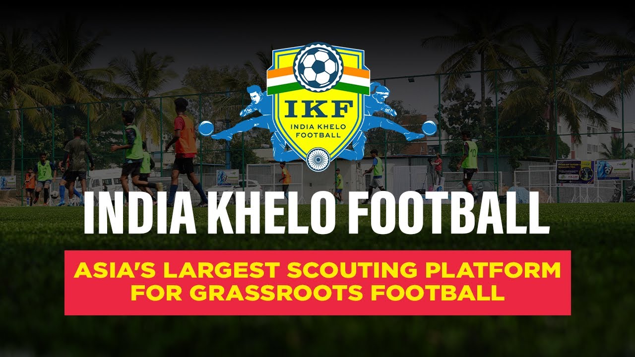 India Khelo Football: Asia's largest scouting platform for grassroots ...