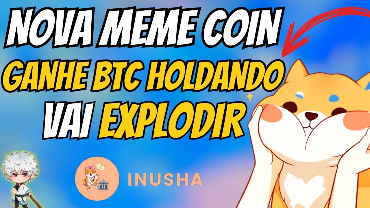 ⚡ INUSHA - NOVA MEME COIN - GANHE BTC HOLDANDO - NOVO NFT - NUEVO NFT ...