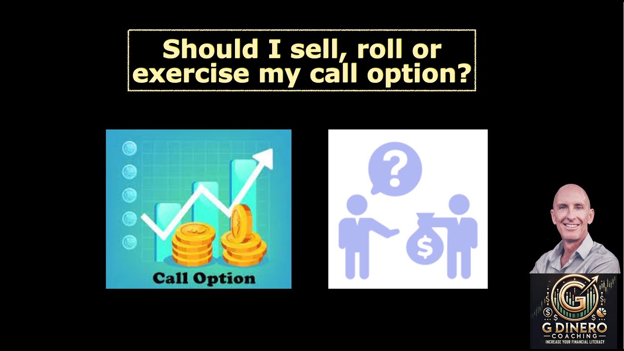 Should I SELL, ROLL or EXERCISE my call option? - YouTube
