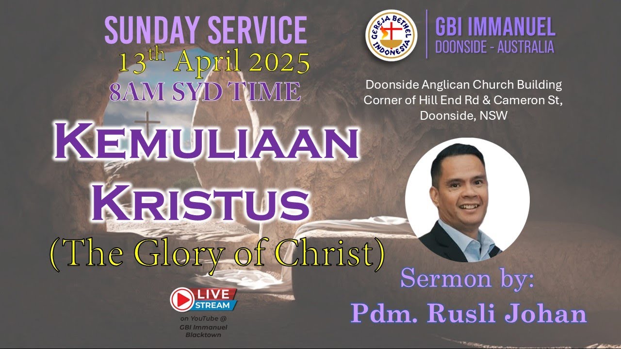 PDM. RUSLI JOHAN, "THE GLORY OF CHRIST", SUNDAY SERVICE, (13/4/2025 ...