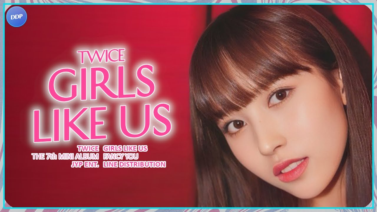 TWICE (트와이스) - GIRLS LIKE US (Line Distribution) - YouTube