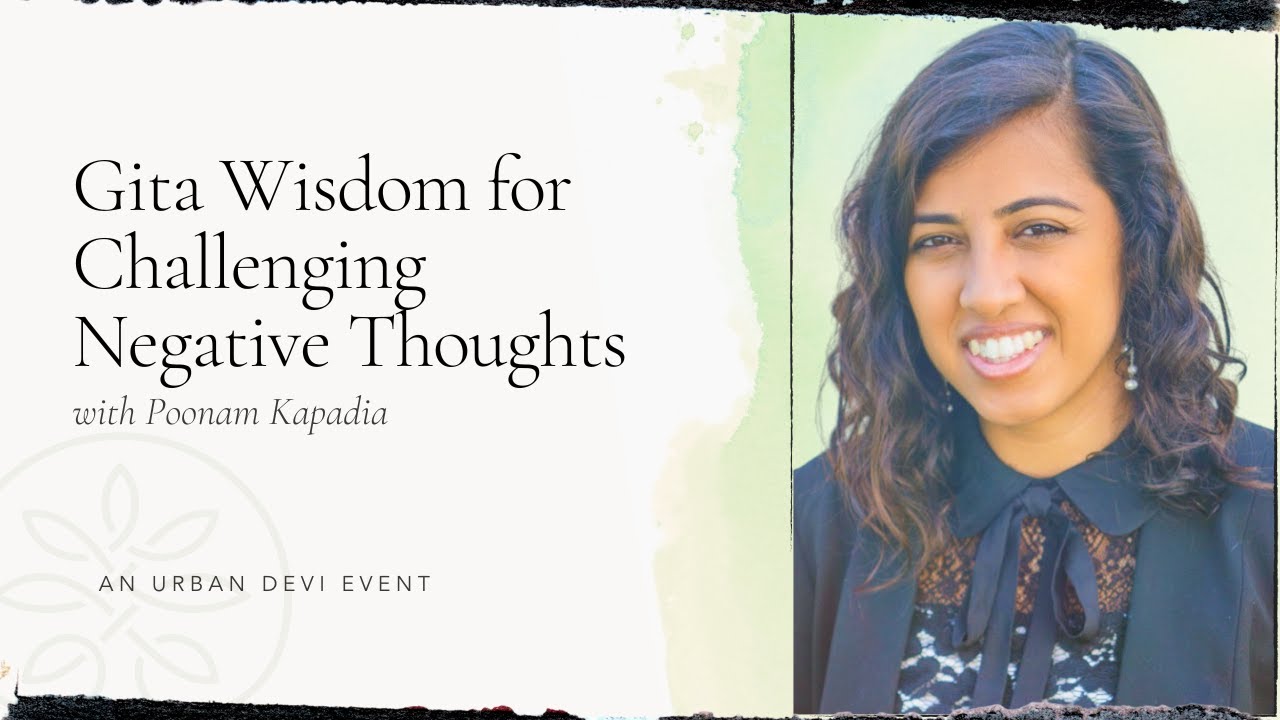 August 2023- Urban Devi with Poonam Kapadia- Gita Wisdom for ...