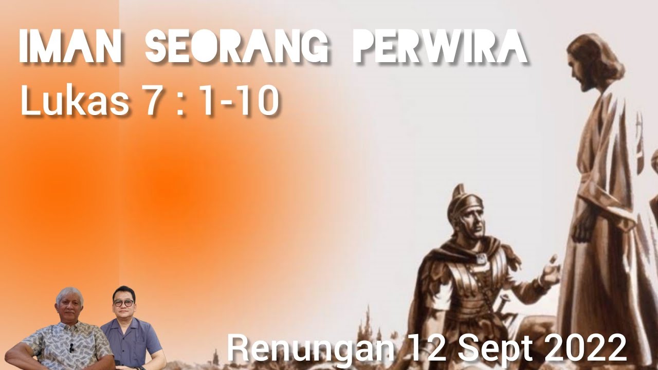Renungan 12 September 2022 Bacaan Injil Lukas 7 : 1-10 - YouTube