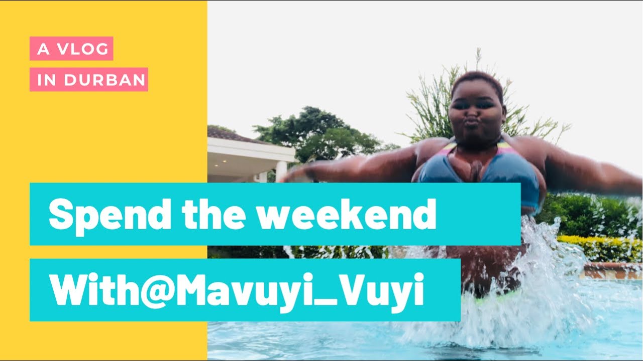 Spend the weekend with @Mavuyi_Vuyi ——Day 1 😃 In Durban - YouTube