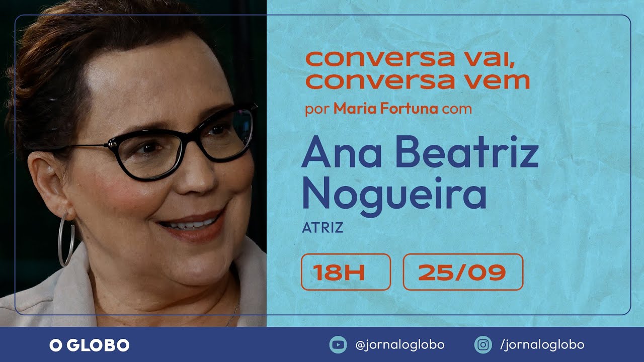 ANA BEATRIZ NOGUEIRA | CONVERSA VAI, CONVERSA VEM | Por Maria Fortuna ...