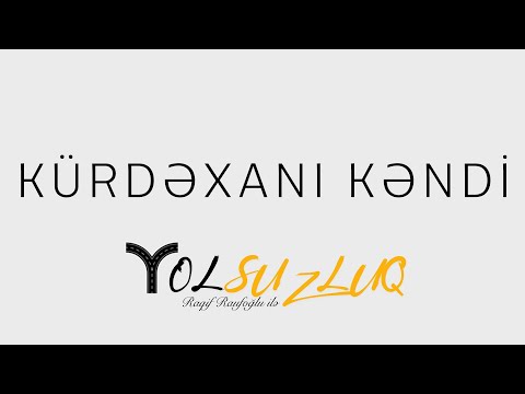Kürdəxanıya nə üçün Kürdəxanı deyirlər? | YOLSUZLUQ #20