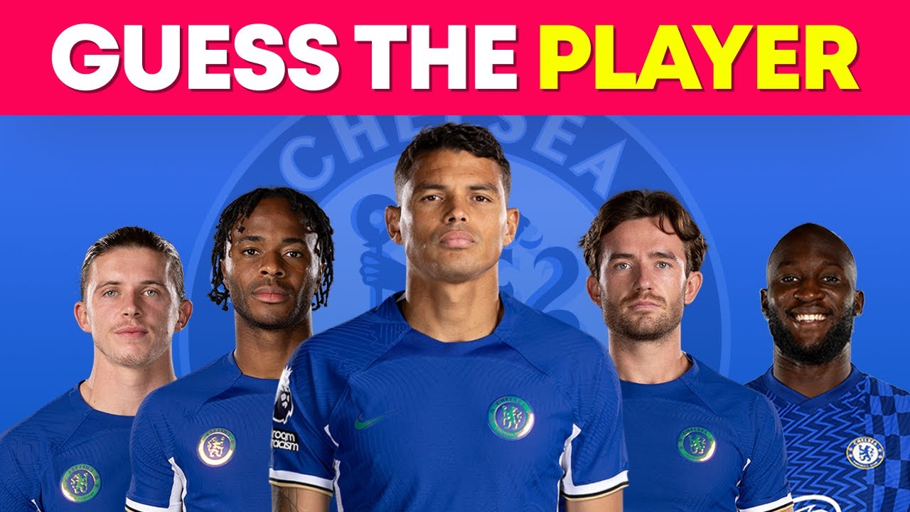 Can You Guess The Player's Name Of Chelsea FC 2023/24 | Quiz Hub - YouTube