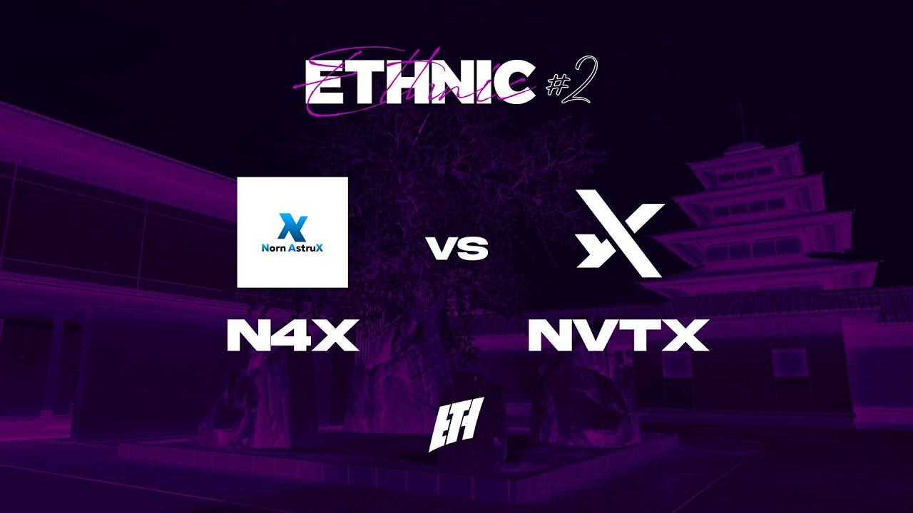 Ethnic #2 [N4X vs NVTX] Losers Final - YouTube
