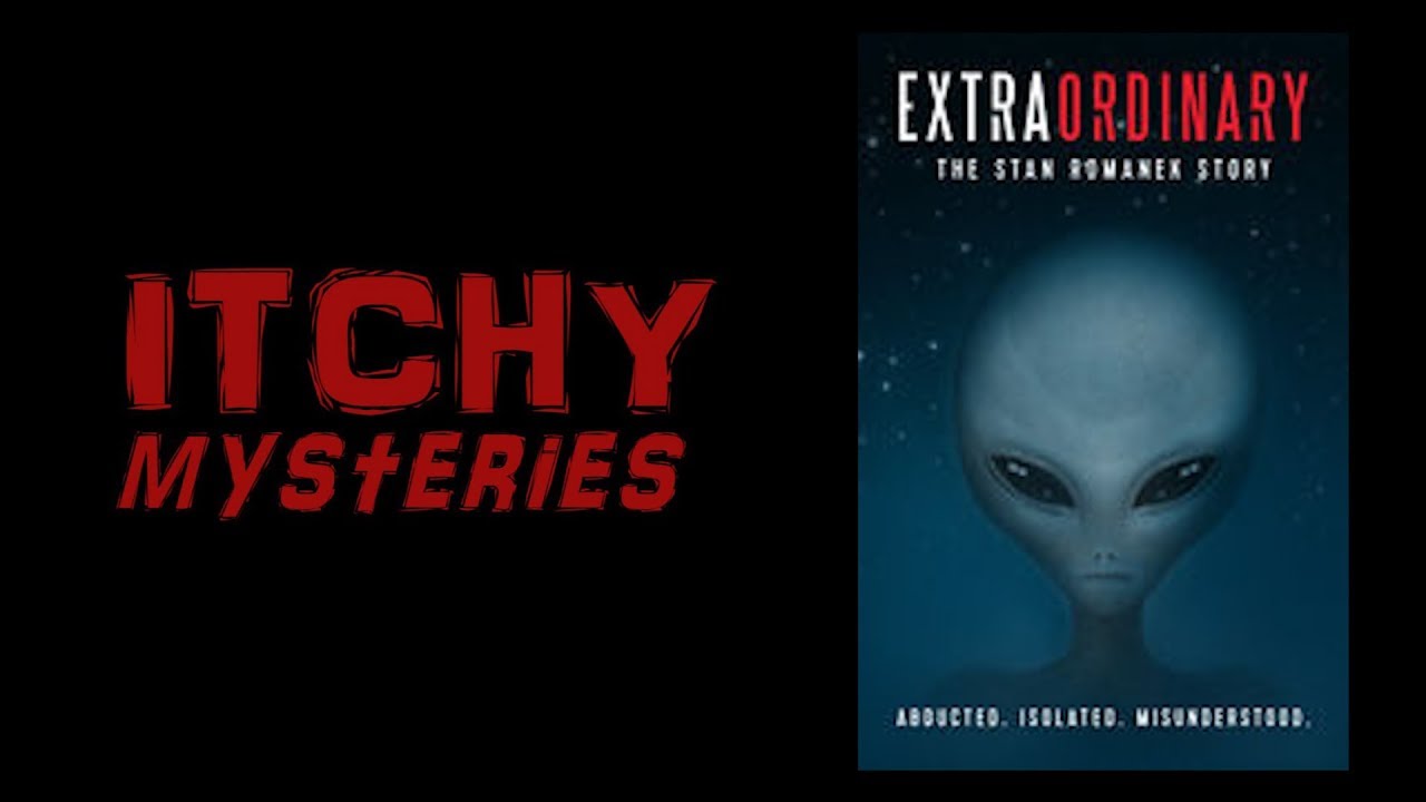 Itchy Mysteries: Extraordinary - The Stan Romanek Story - YouTube