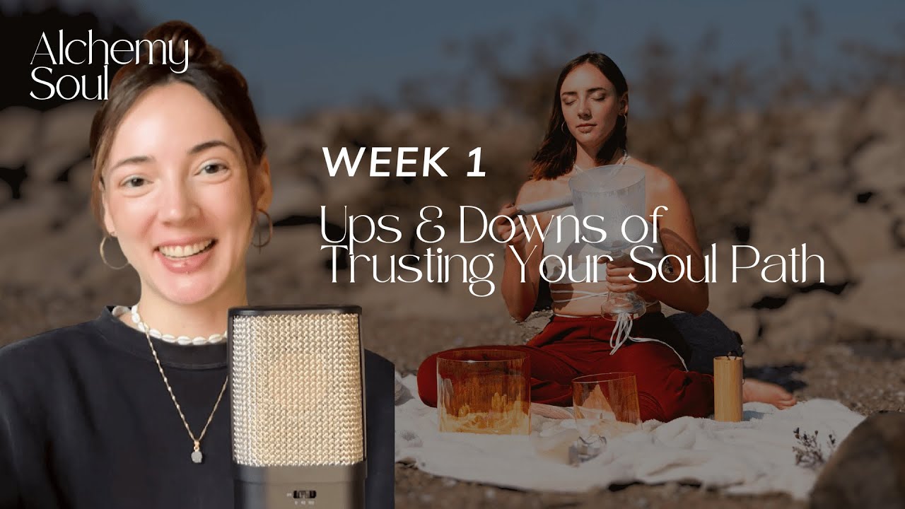 Alchemy Soul Podcast 8# Week 1 Of My Personal Soul Path - YouTube