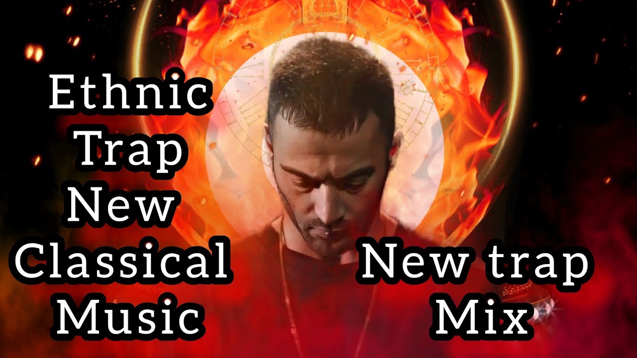Ethnic new classical music mix.|Dj sofii| trap mix - YouTube