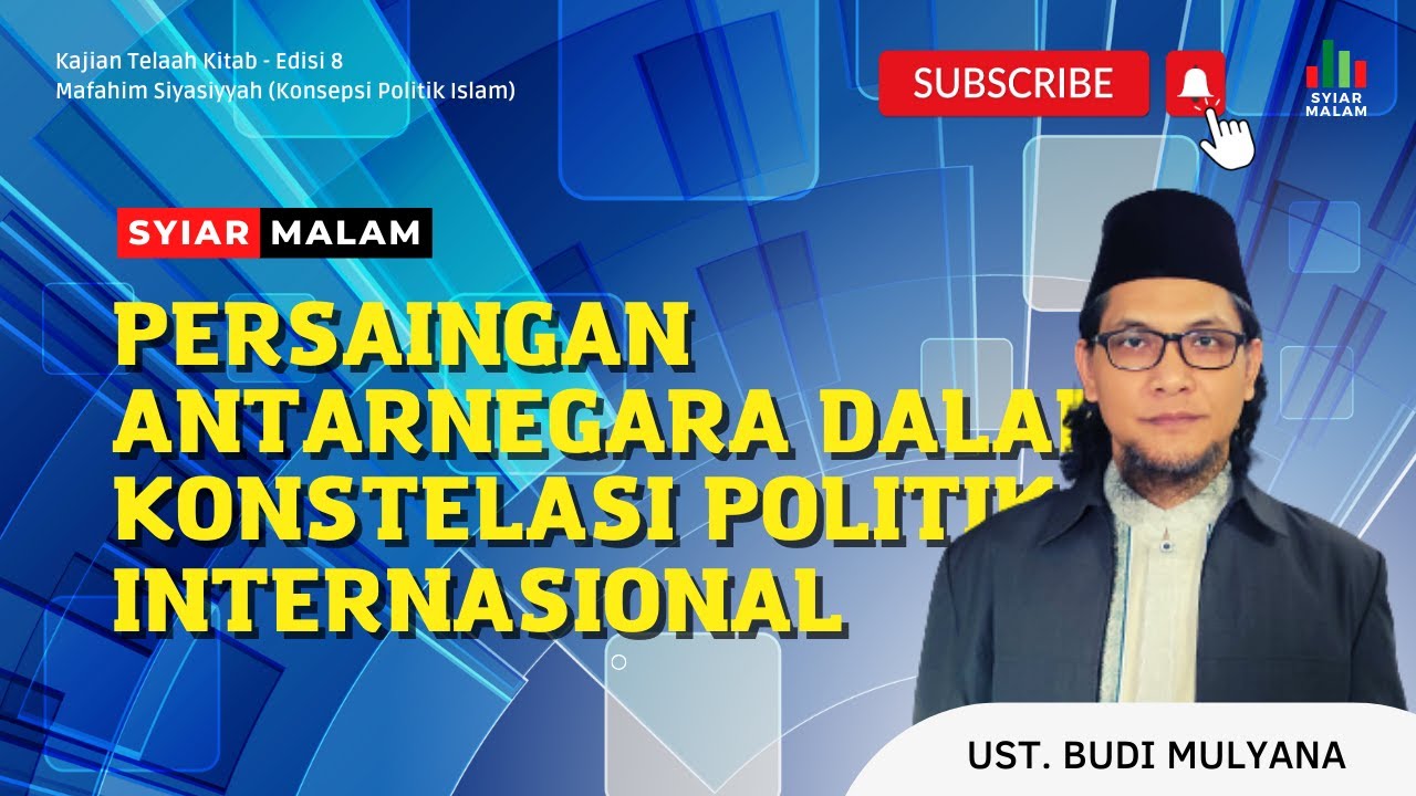 Persaingan Negara Dalam Konstelasi Politik Internasional: Ust. Budi ...