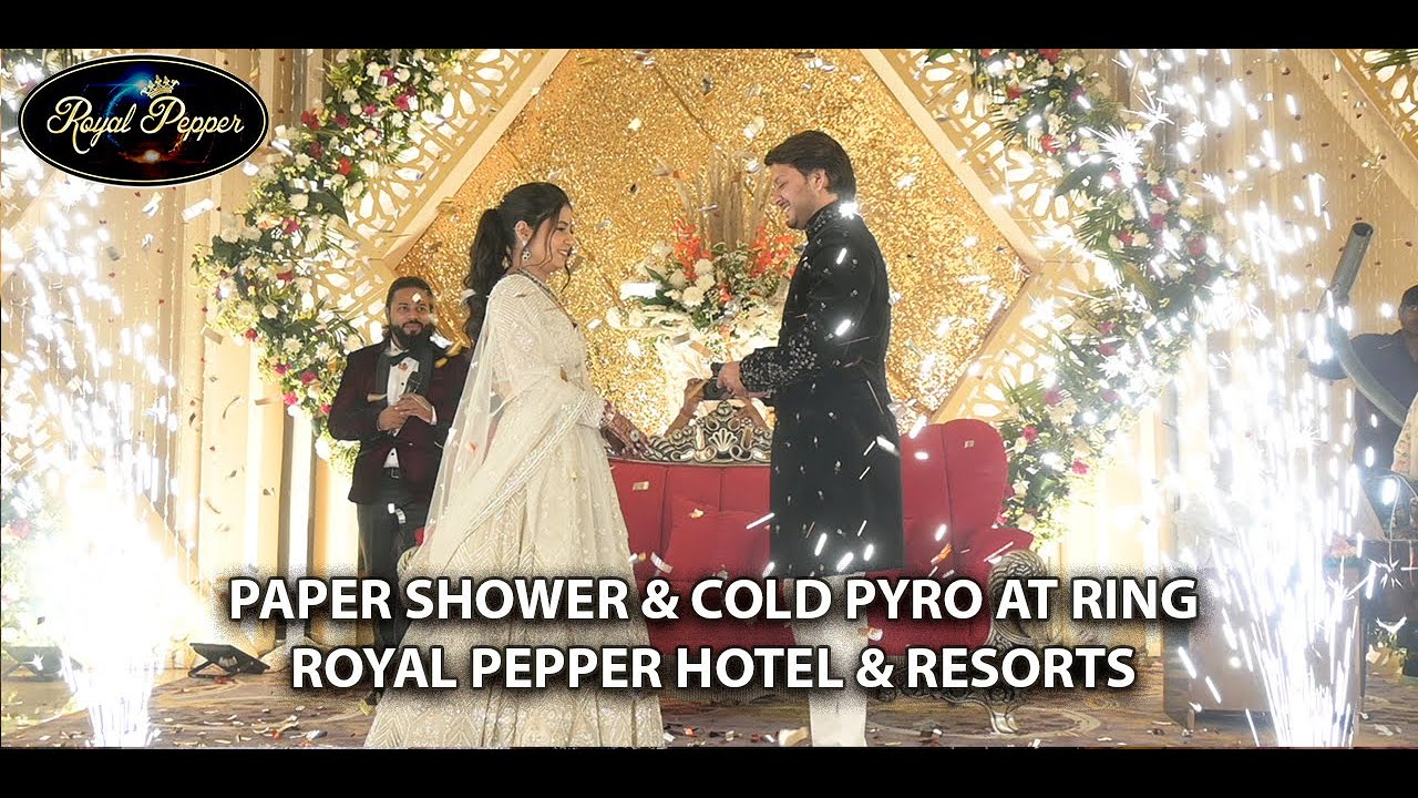 Cold Pyro & Paper Shower || Ring Ceremony || Royal Pepper Hotel ...