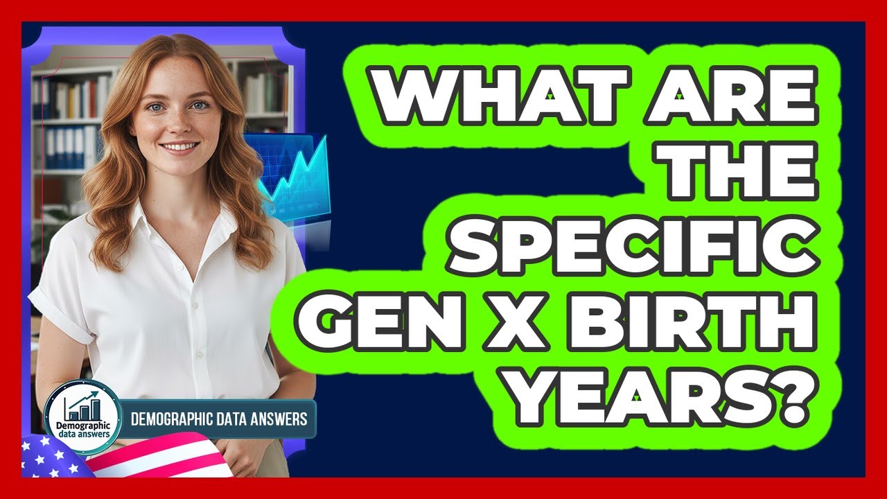 What are the specific Gen X birth years? - YouTube