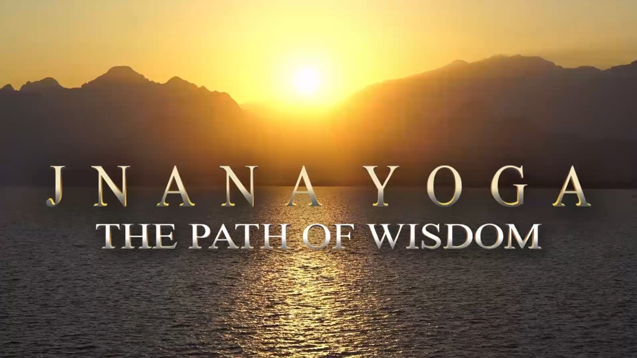 Jnana Yoga: The Path of Wisdom - YouTube