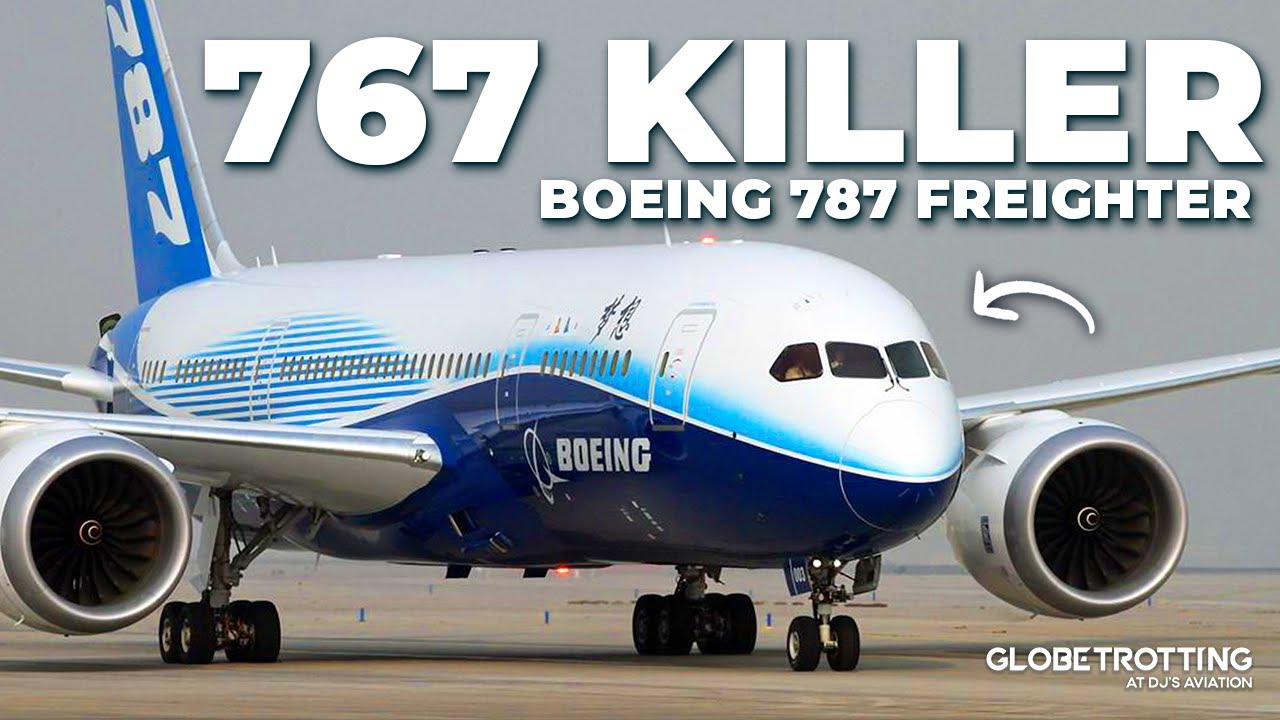 767 REPLACEMENT - Boeing's 787 Freighter.. - YouTube