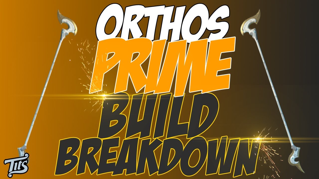 Warframe ♠ 9 - Orthos Prime Build Breakdown with gameplay - YouTube