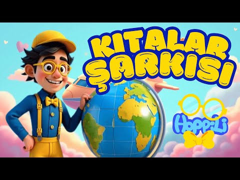 🌍 Kıtaları Öğrenelim | 🗺️ Hoppili Kıtalar Şarkısı | 🧭 Dünya Haritasını Keşfet | Coğrafya Şarkısıi