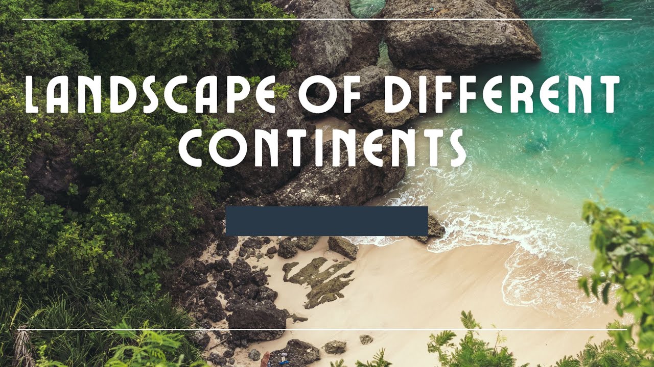 Landscape, Culture And Traditions of different Continents - YouTube